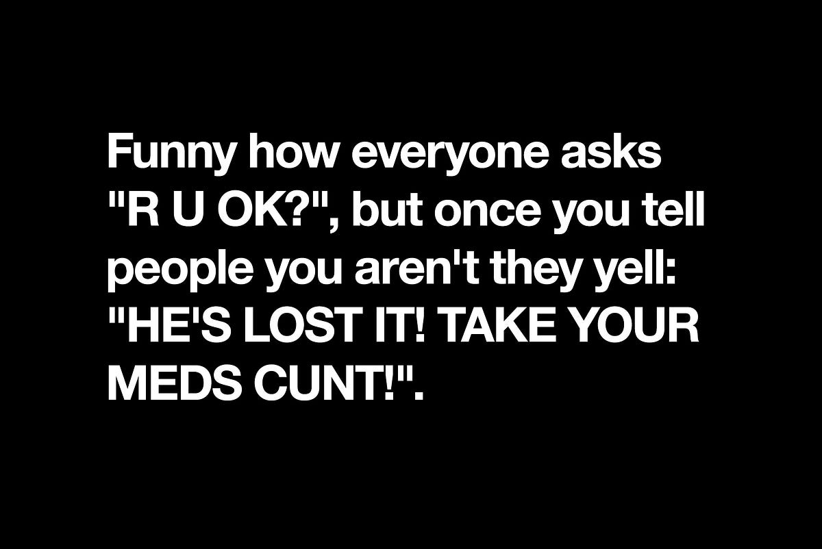 R U OK?. Funny how everyone asks Step 1): “R U… | by Justin Fox | Medium