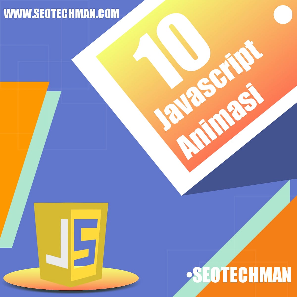 Inilah 10 Kumpulan Daftar Javascript Animasi Terbaik | by Seotechman.com | Medium