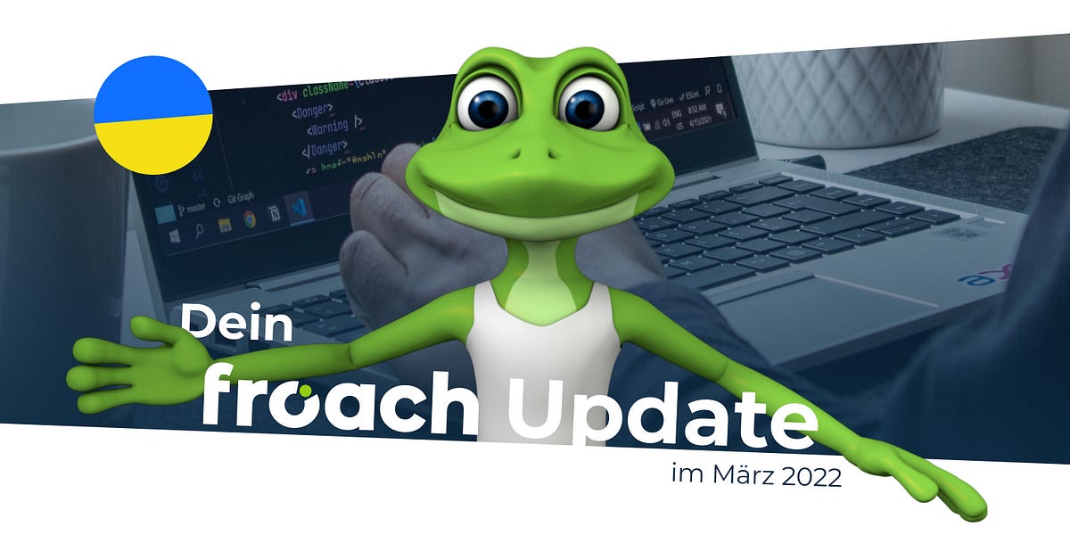 Dein froach Update im März 2022. Im ersten Quartal hat sich wieder jede… | by Melanie Thoene ...