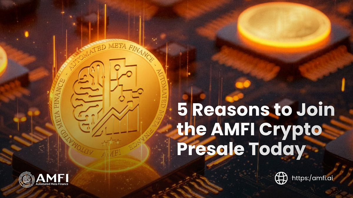 5 Reasons to Join the AMFI Crypto Presale Today | by Automated Meta ...