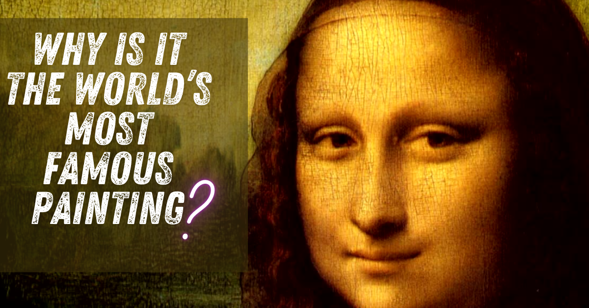 The Mona Lisa Mystery: Why Is It the World’s Most Famous Painting? | by ...