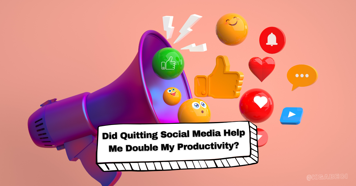 Did Quitting Social Media Help Me Double My Productivity? | by Kevin ...