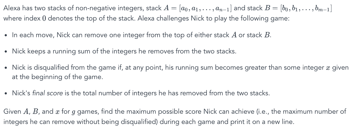 Algorithms|M: Game of Two Stacks. In my previous article, I have shared ...