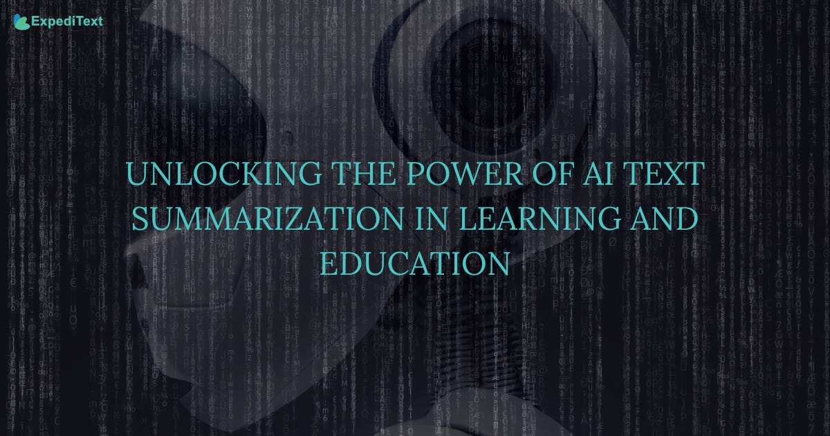 Unlocking the Power of AI Text Summarization in Learning and Education ...