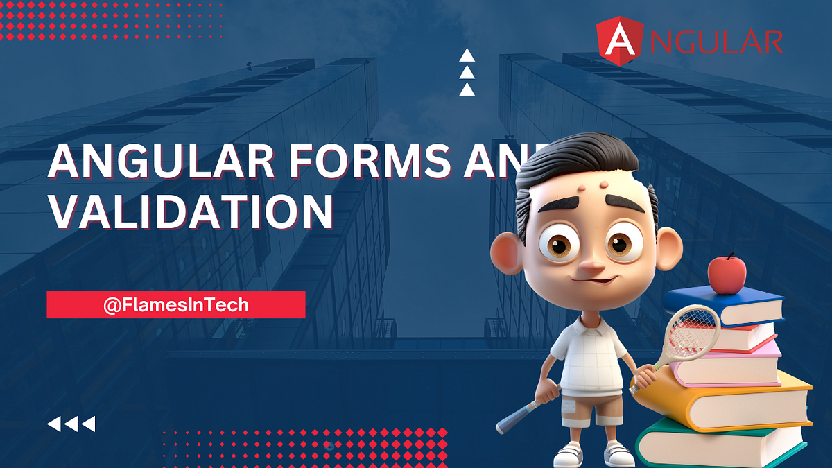 Angular Forms and Validation: A Guide to Building Robust Forms | by ... Angular Forms and Validation: A Guide to Building Robust Forms | by ...