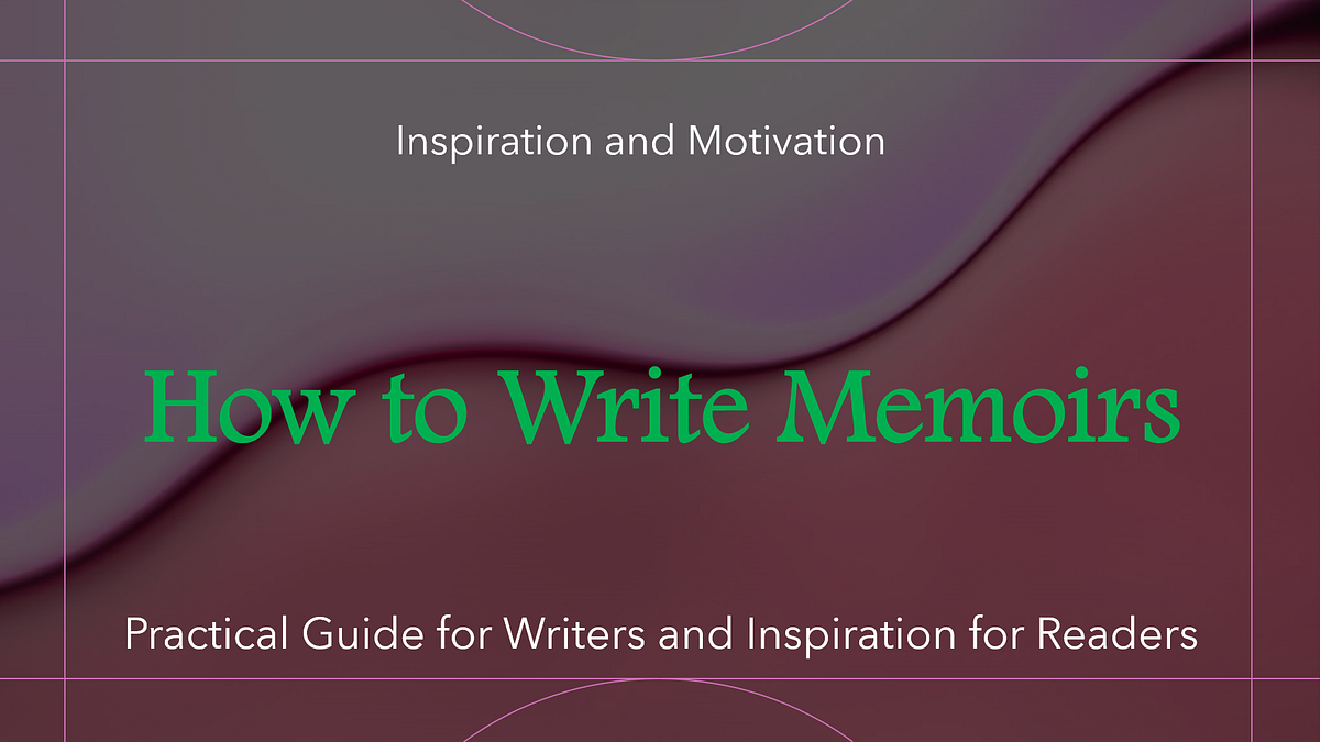 Why and How I Write My Memoirs. Crafting memoirs thematically in a… | by Dr Mehmet Yildiz ...