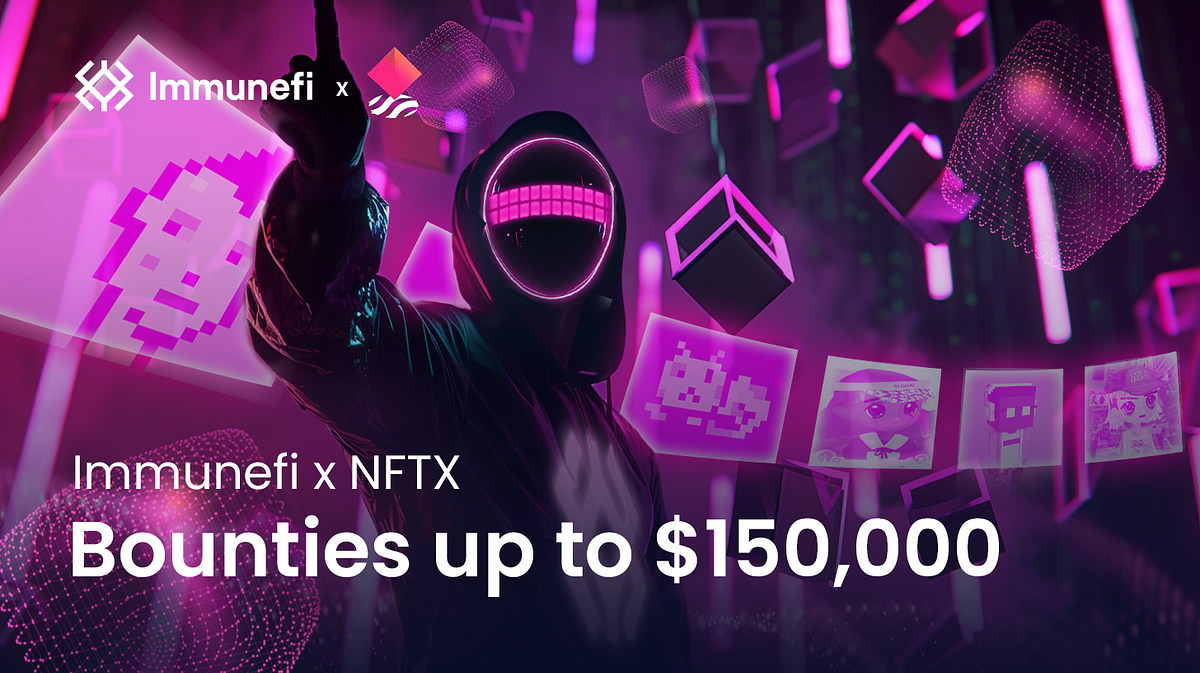 NFTX Launches a $150,000 Bug Bounty on Immunefi | by Immunefi | Immunefi | Medium