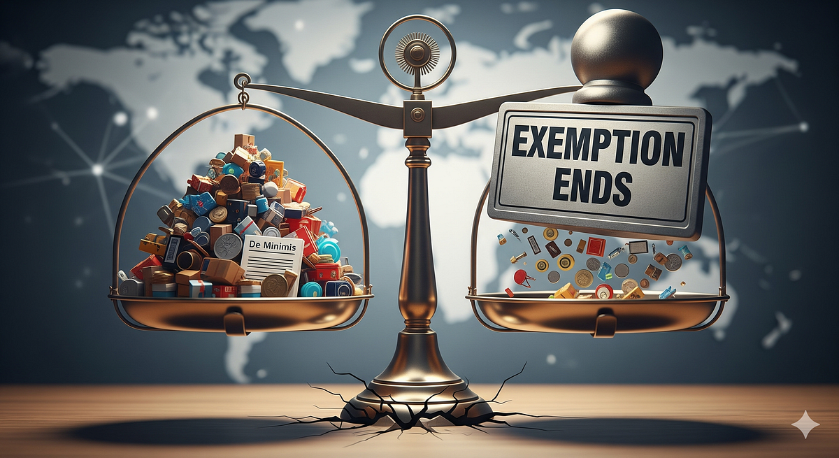 The End of De Minimis: What It Means — and How Merchants Can Adapt | by ...