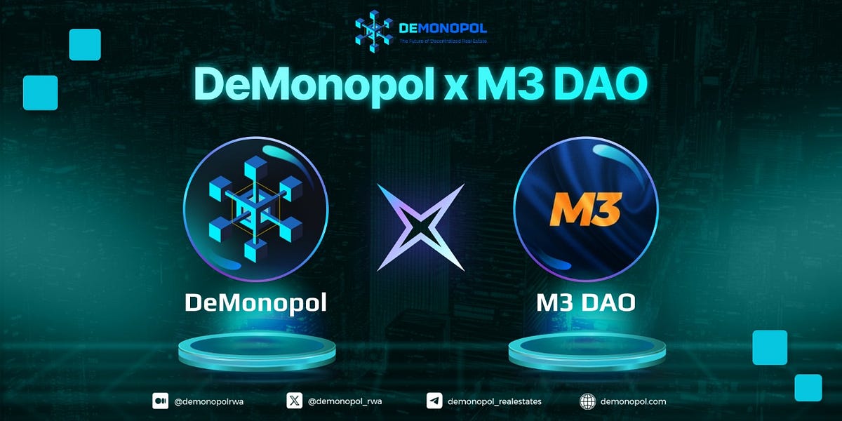 DeMonopol x M3 DAO: Unlocking the Future of Real-World Assets & Web3 Growth | by Demonopol ...