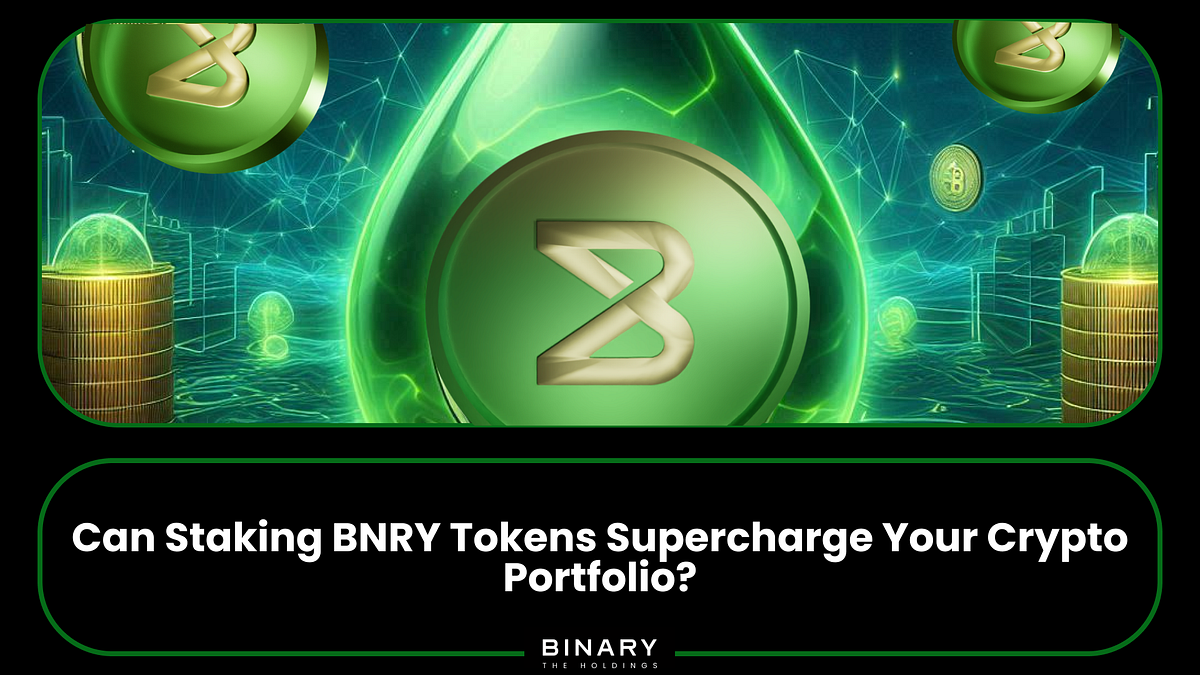 Can Staking BNRY Tokens Supercharge Your Crypto Portfolio? | by The Binary Holdings (TBH) | May ...