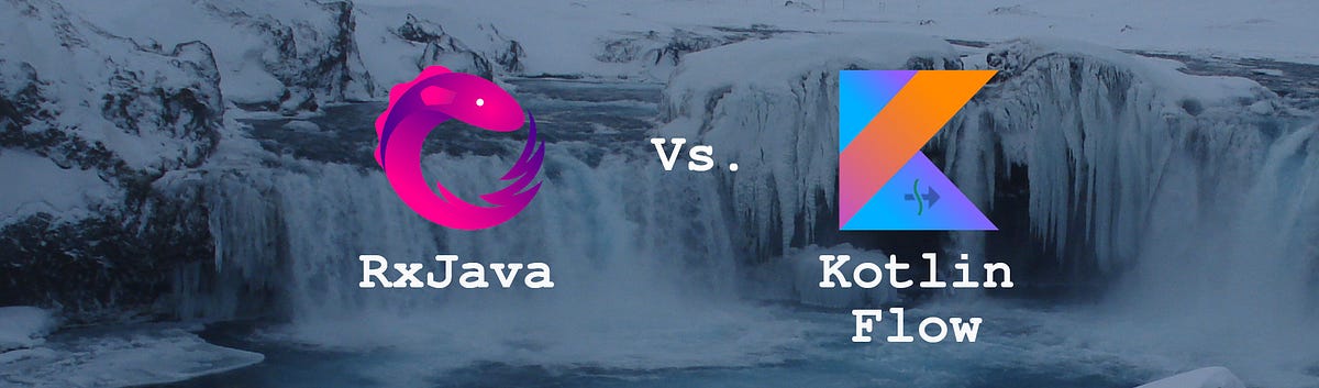 Asynchronous development in Android: RxJava Vs. Kotlin Flow | by Paolo ... Asynchronous development in Android: RxJava Vs. Kotlin Flow | by Paolo ...