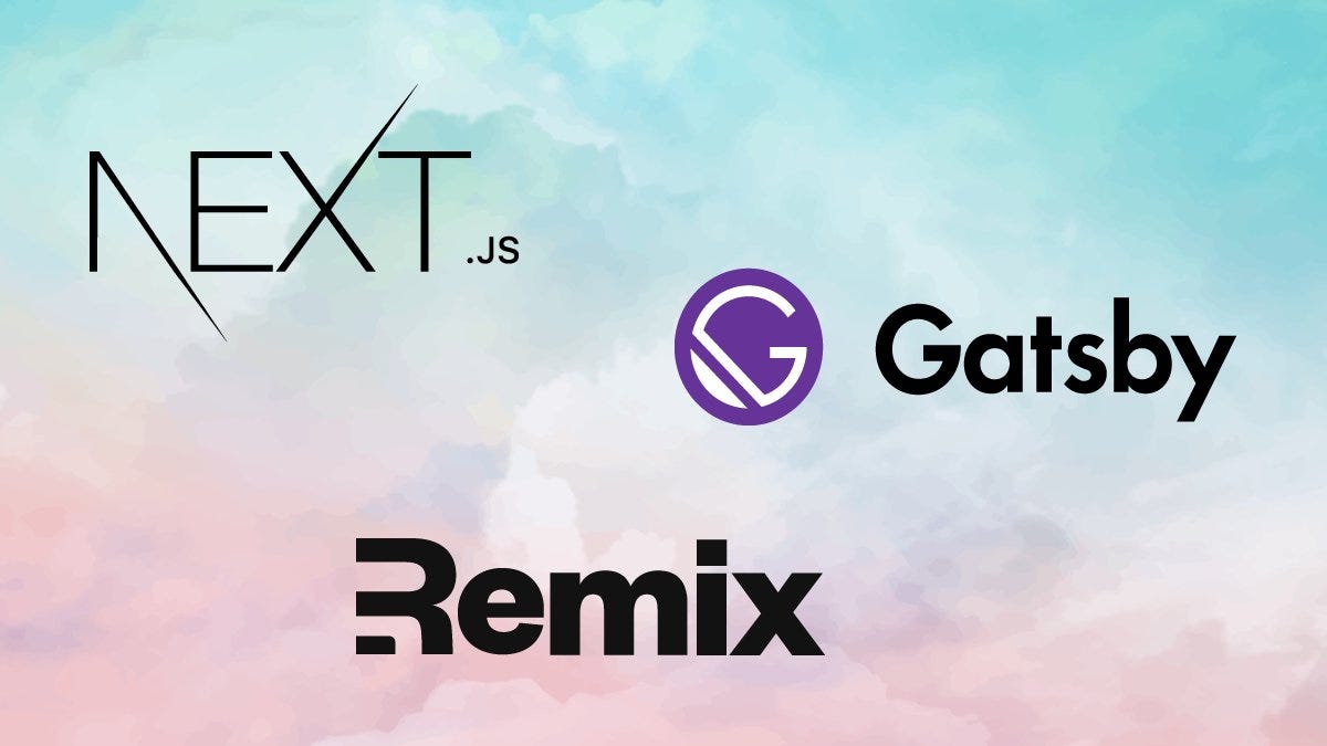 Picking the Perfect React Framework: Gatsby vs Next.js vs Remix | by ... Picking the Perfect React Framework: Gatsby vs Next.js vs Remix | by ...