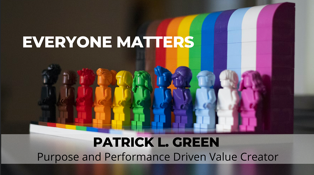 Everyone Matters — Patrick L. Green, FACHE | by Talking Trends | Medium