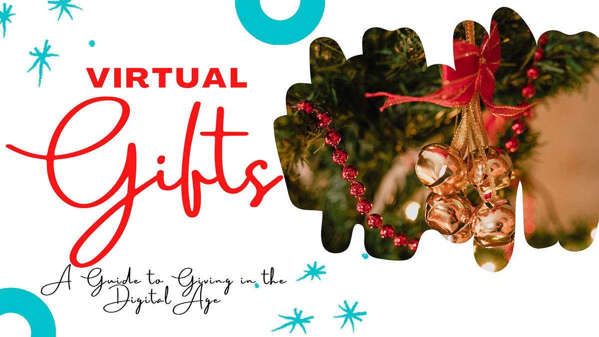 Spread Holiday Cheer with Virtual Gifts: A Guide to Giving in the ...