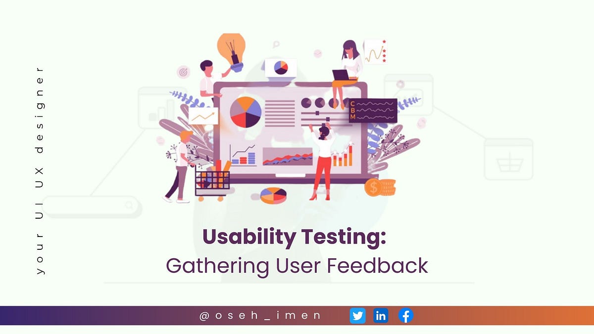 Usability Testing: Gathering User Feedback | by Chijioke Emmanuel | Sep ...