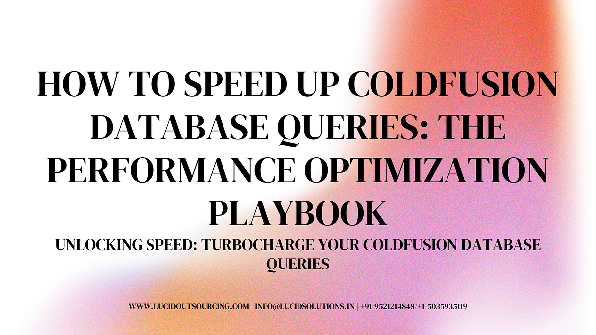 How to Speed Up ColdFusion Database Queries: The Performance ...