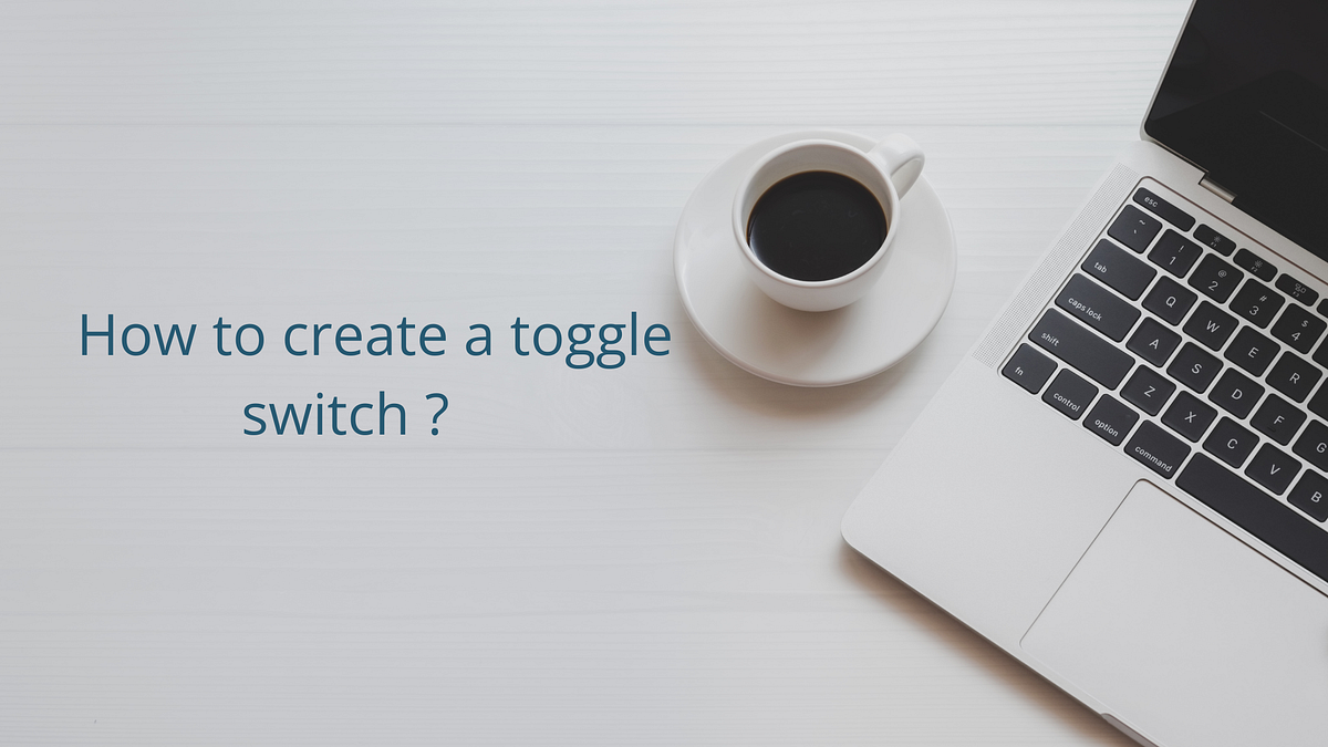 How to create a toggle switch ?. For more questions and answers visit ...