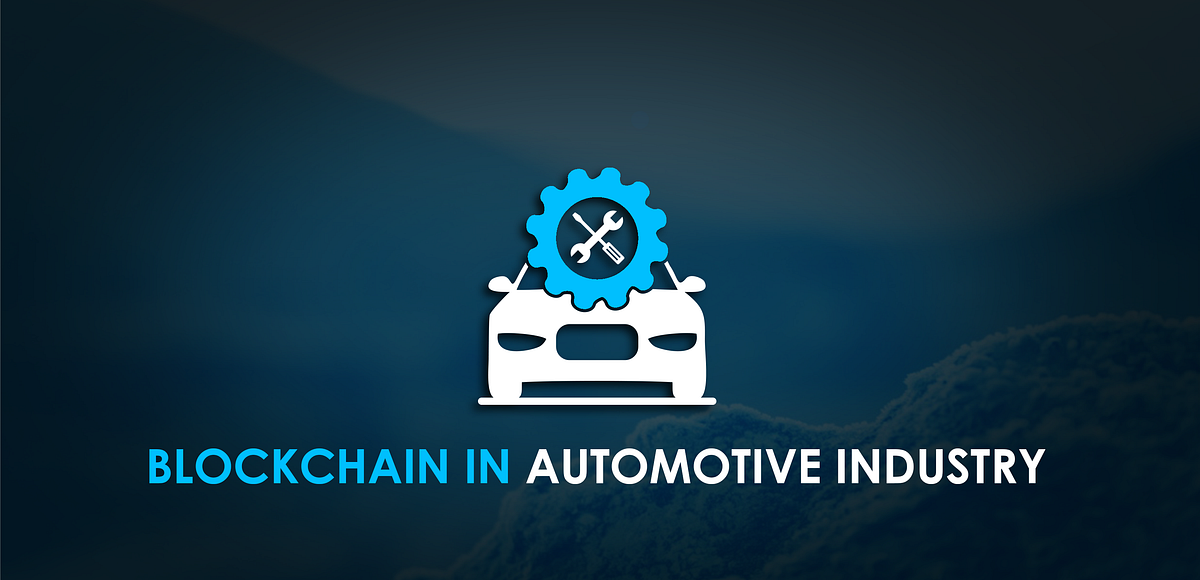 How Blockchain can Change the Automotive Industry | by Blockchain ...