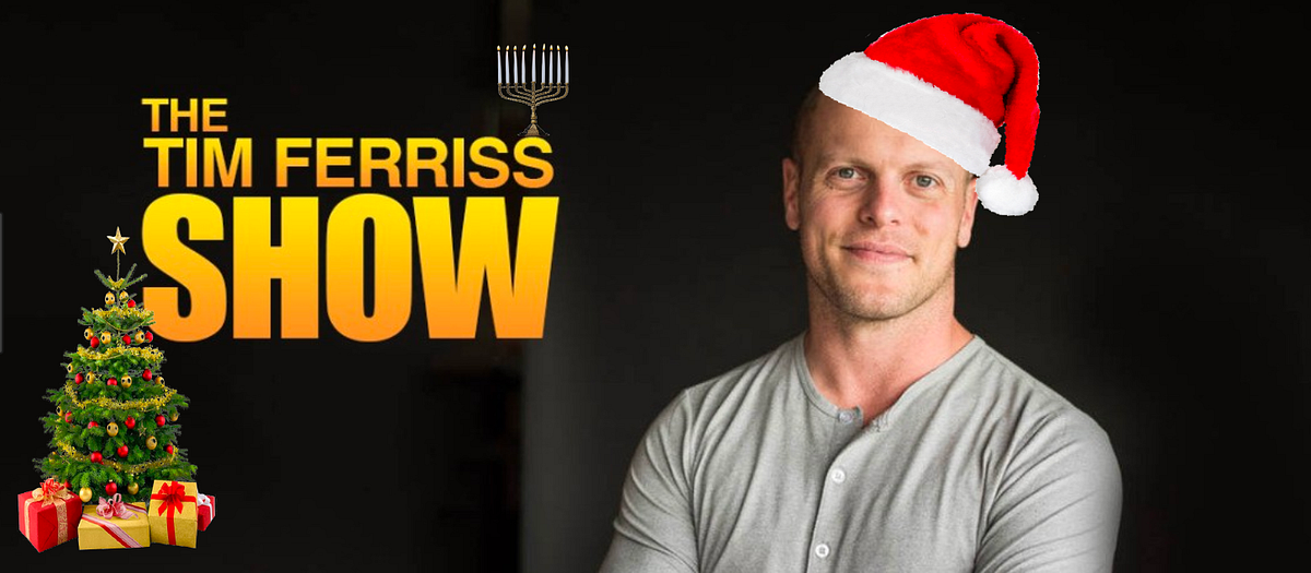 Tim Ferriss Show Holiday Shopping Guide | by The Self Actualizer ...