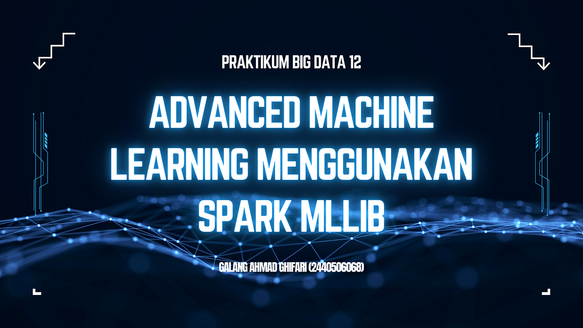 Laporan Praktikum Big Data Pertemuan 12 ~ Advanced Machine Learning menggunakan Spark MLlib | by ...
