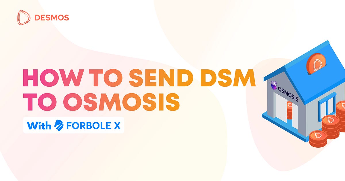 How to Send DSM to Osmosis with Forbole X | by Caroline Lau | Desmos Network | Medium