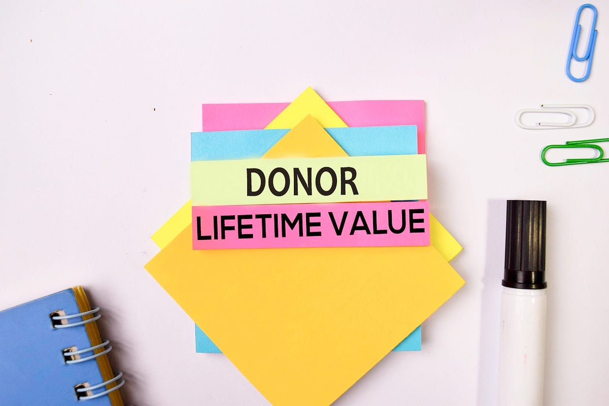 Number 9: Donor Lifetime Value. Here is Number 9 in my series of 10… | by Clay Purdy | Medium