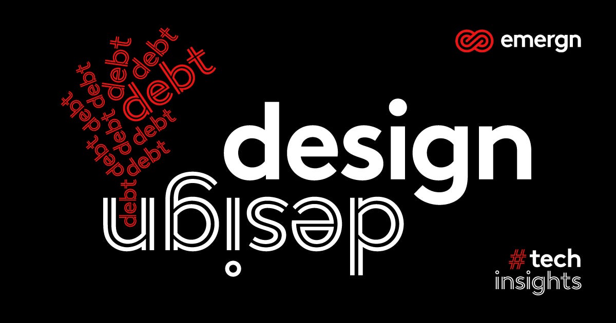 Design debt: What it is and how to overcome it | Emergn