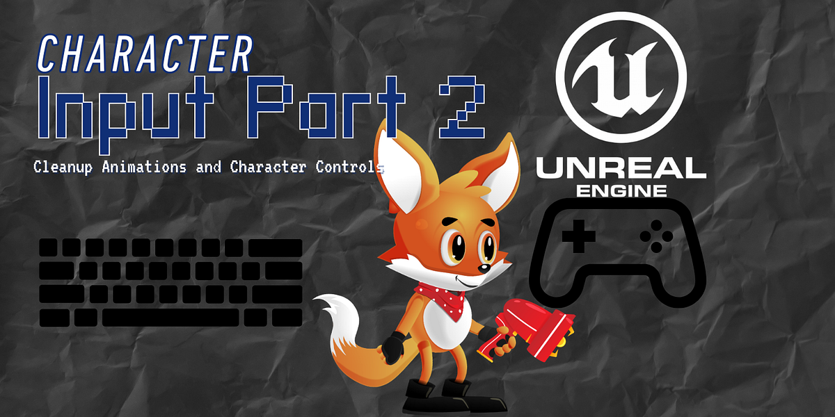 Character Input |Part 2. Cleanup Animations and Character… | by ...