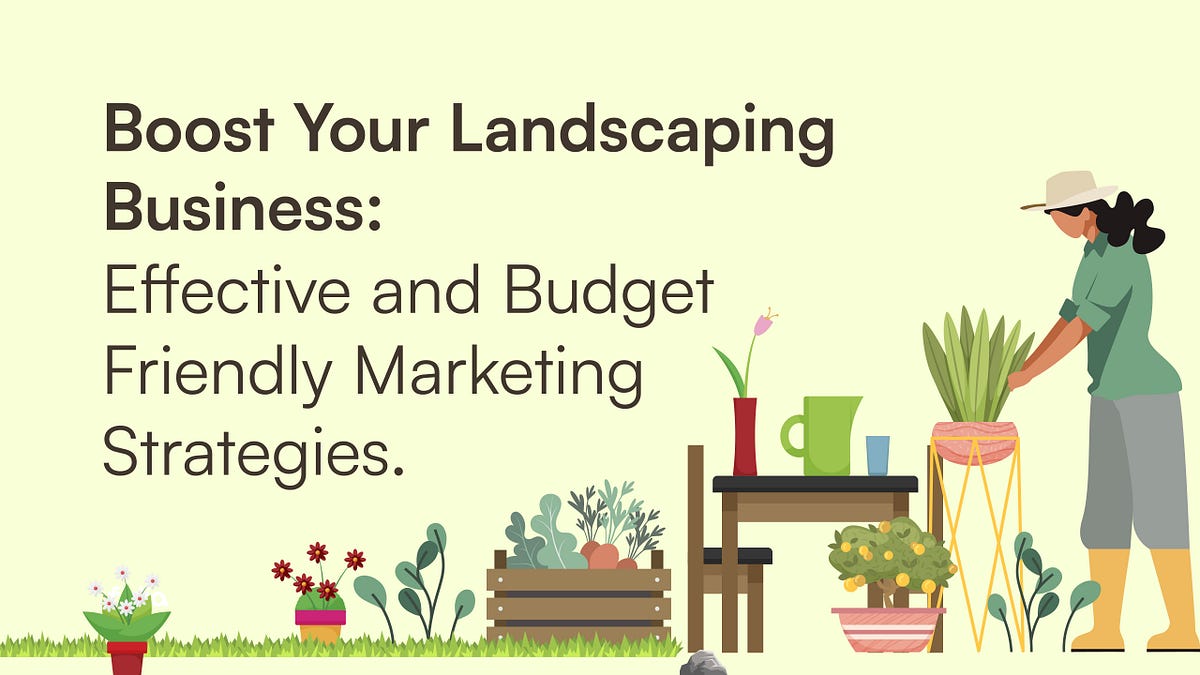 Boost Your Landscaping Business: Effective and Budget-Friendly ...