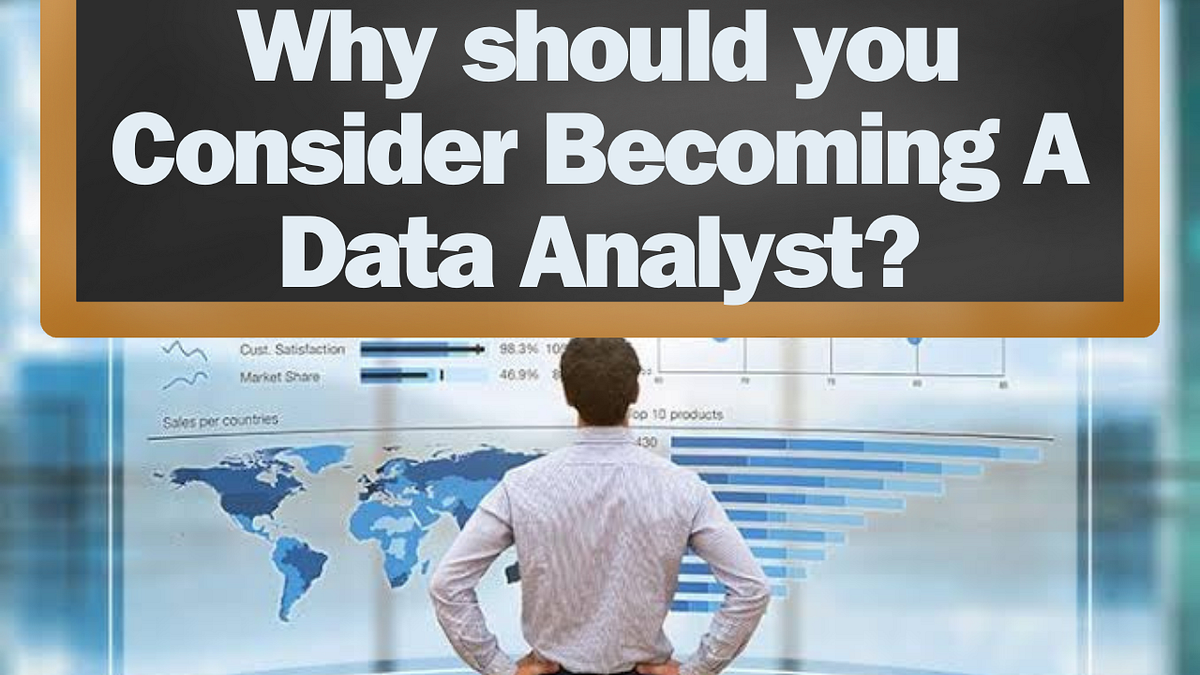 Why should you Consider Becoming a Data Analyst? POST #27 | by Monty ...