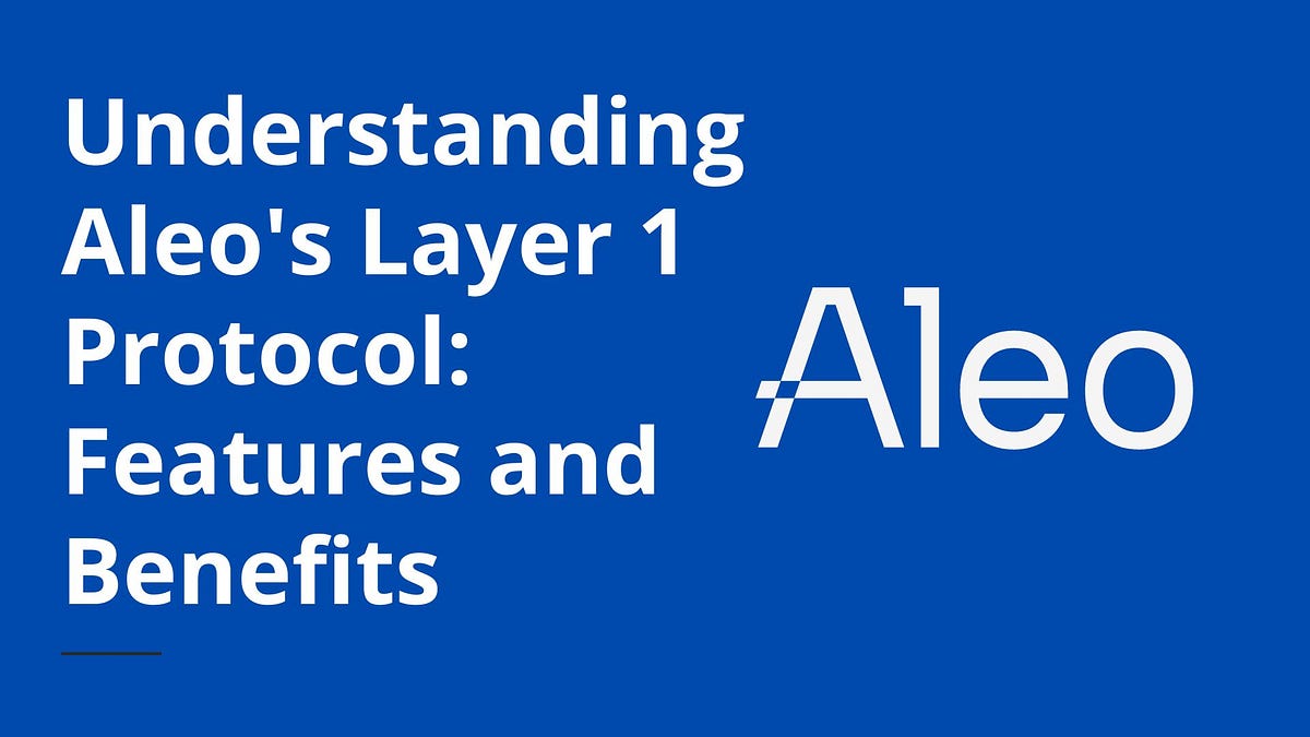 Understanding Aleo’s Layer 1 Protocol: Features and Benefits | by Йосип Швидкий | Medium