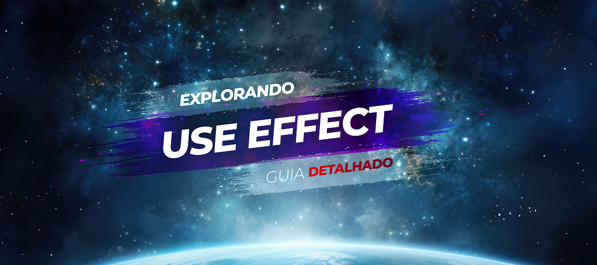 Explorando useEffect no React: Guia Detalhado | by Franklin Macedo | Medium