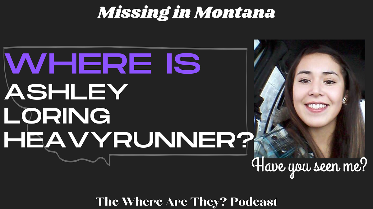 The Disappearance of Ashley Loring Heavyrunner and the MMIW Crisis | by ...