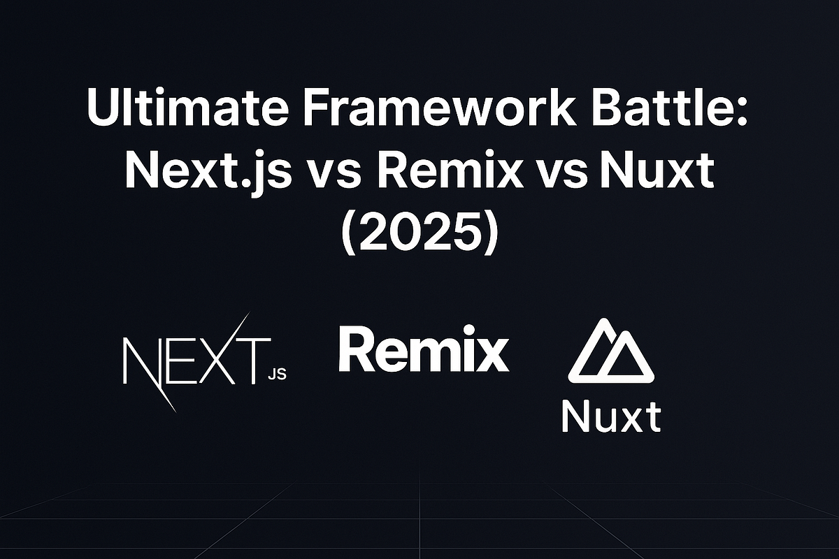 Next.js 16 vs. Next.js 15 vs. Remix vs. Nuxt: Performance & DX Comparison for 2025 | by Suresh ...