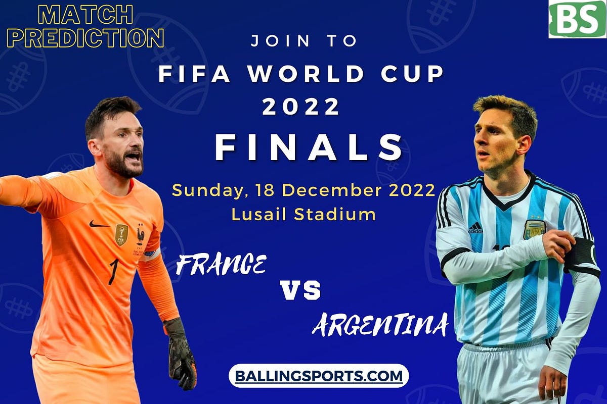 Argentina Vs France World Cup 2022 Final Prediction | Medium