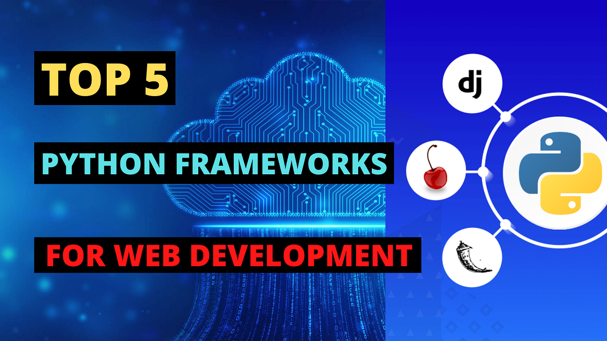 Top 5 Python Frameworks for Web Development in 2022 - Ashish yadav - Medium