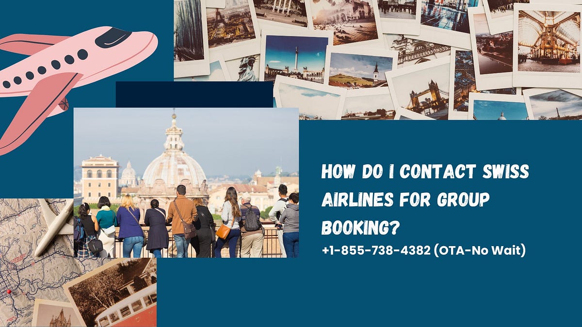 How Do I Contact Swiss Airlines For Group Booking? | by Travel-O-Fun ...