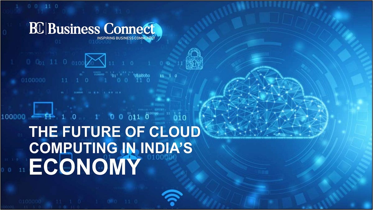 The Future of Cloud Computing in India’s Economy - Simran - Medium