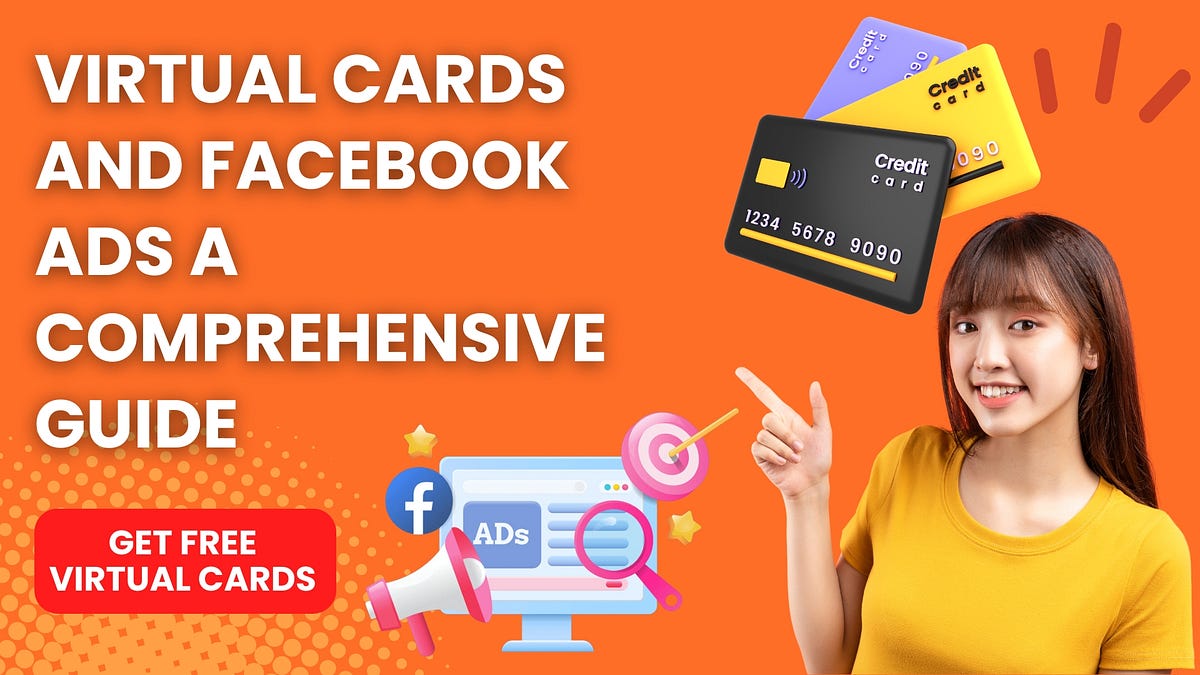 Virtual Cards and Facebook Ads A Comprehensive Guide | by David ...