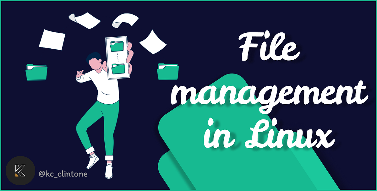 File Management in Linux: Navigating, Organizing, and Securing Your Files | by kc-clintone | Medium