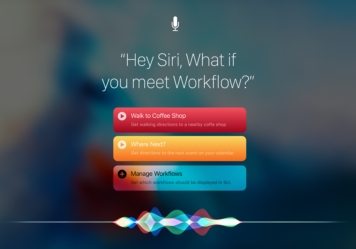 Siri meets Workflow. As you know that Apple has acquired… | by Volkan ...