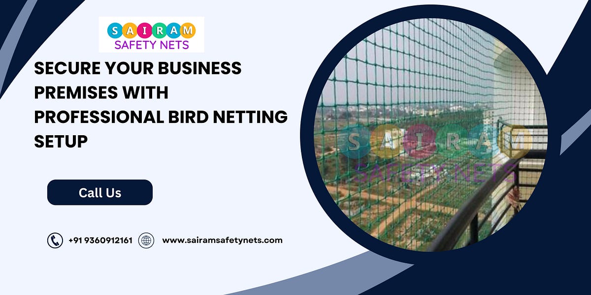 Secure Your Business Premises with Professional Bird Netting Setup | by ...