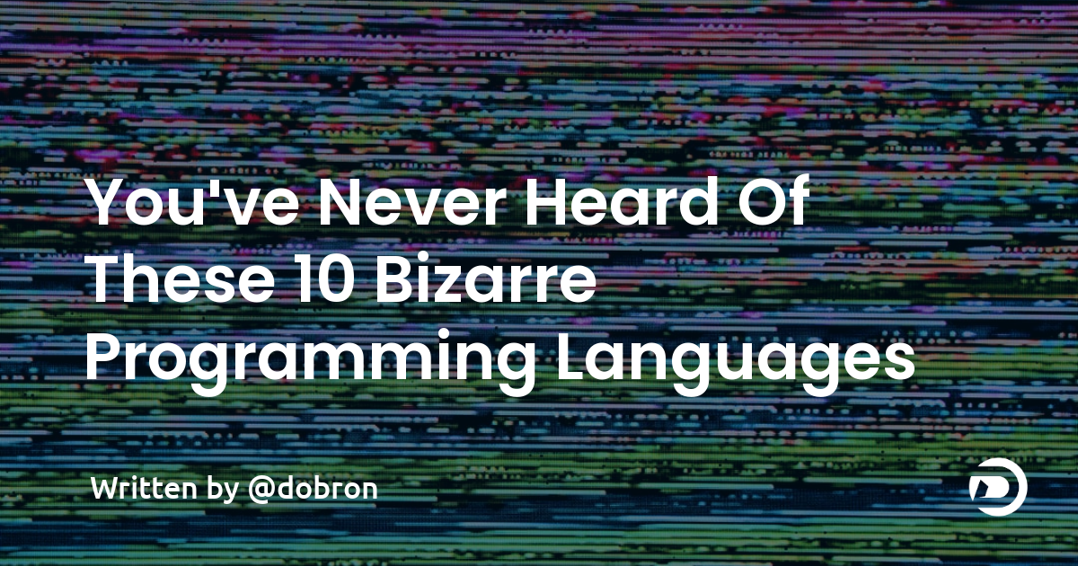 You’ve Never Heard Of These 10 Bizarre Programming Languages | by Richard Dobroň | Medium