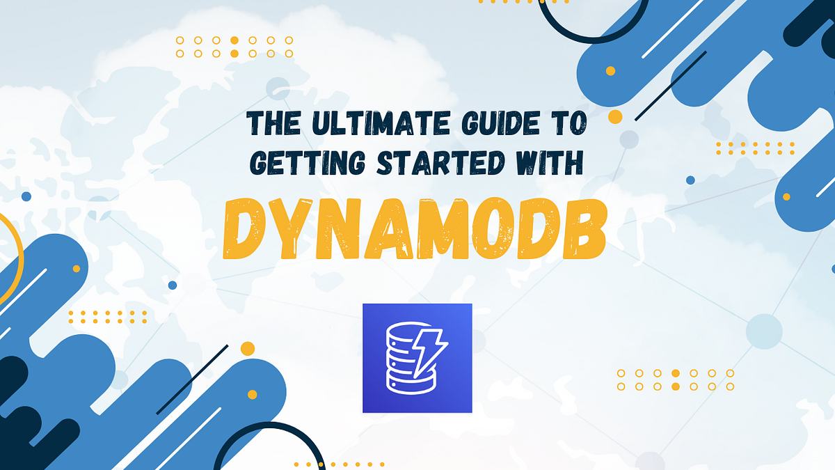 The Ultimate Guide To Getting Started With DynamoDB | by Uriel Bitton | Towards AWS