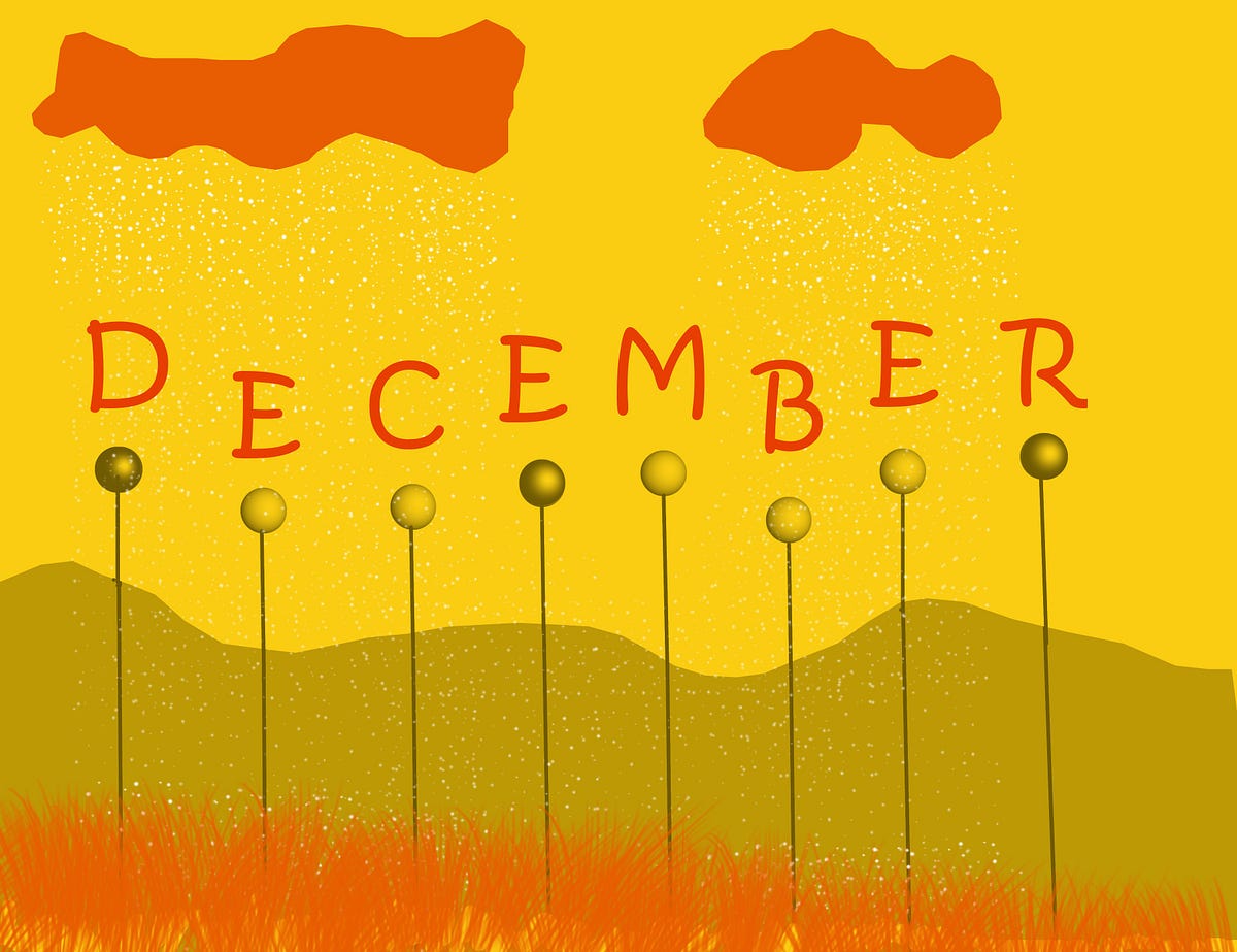 December Is Here, I Hope You Have A Wonderful Last Month Of The Year ...
