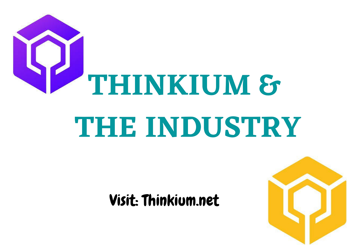 THINKIUM INDUSTRY PUBLIC CHAIN Thinkium is rising on the high. | by Luckyzhane | Medium