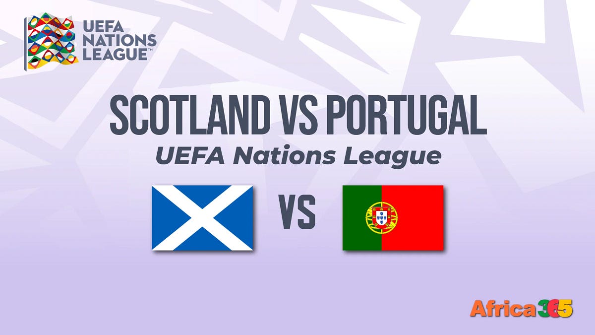 Scotland vs Portugal: UEFA Nations League Showdown | by Africa365 | Oct ...