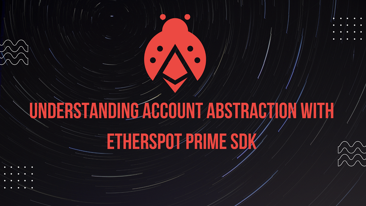 Understanding Account Abstraction with Etherspot Prime SDK | by samar ahmed | Medium