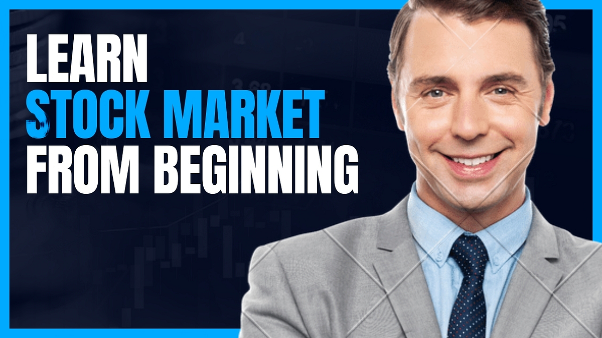 A Comprehensive Guide on How to Learn Stock Market from Beginning in 2024 - DANISH SHEKH - Medium