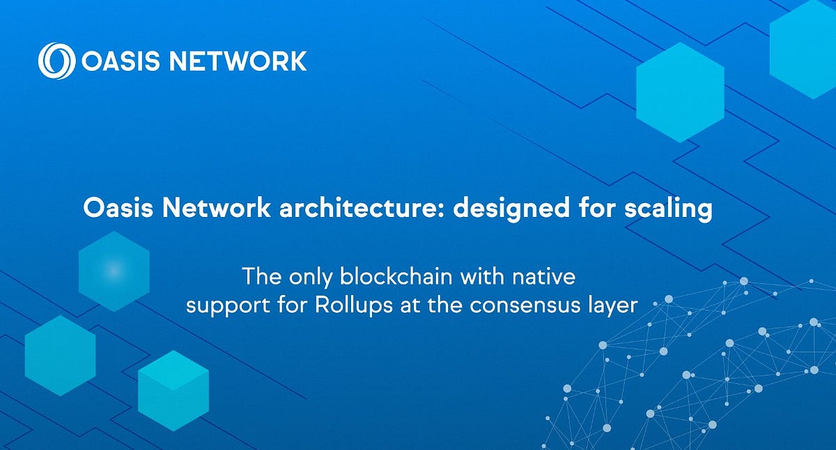 Arsitektur Oasis Network: Dirancang untuk Penskalaan | by 0xandi.eth | Medium